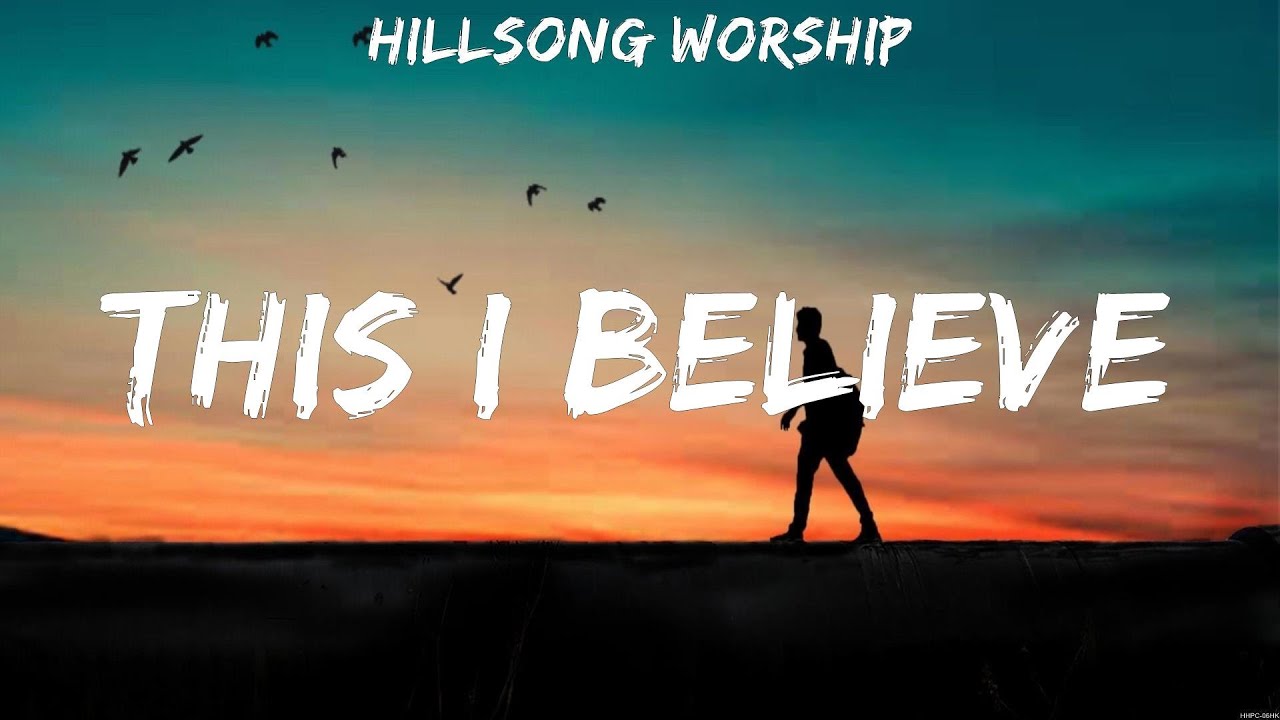 Hillsong Worship - This I Believe (Lyrics) Hillsong UNITED, Hillsong ...