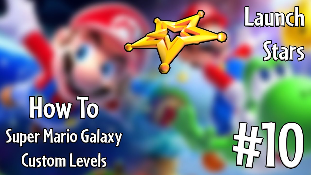 How To Make Super Mario Galaxy Levels - Part 10 - Launch Stars - YouTube