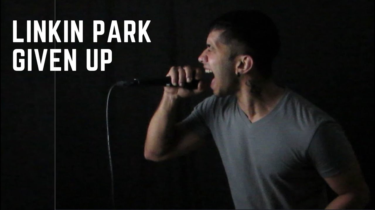 Linkin Park - Given Up (Vocal Cover) - YouTube