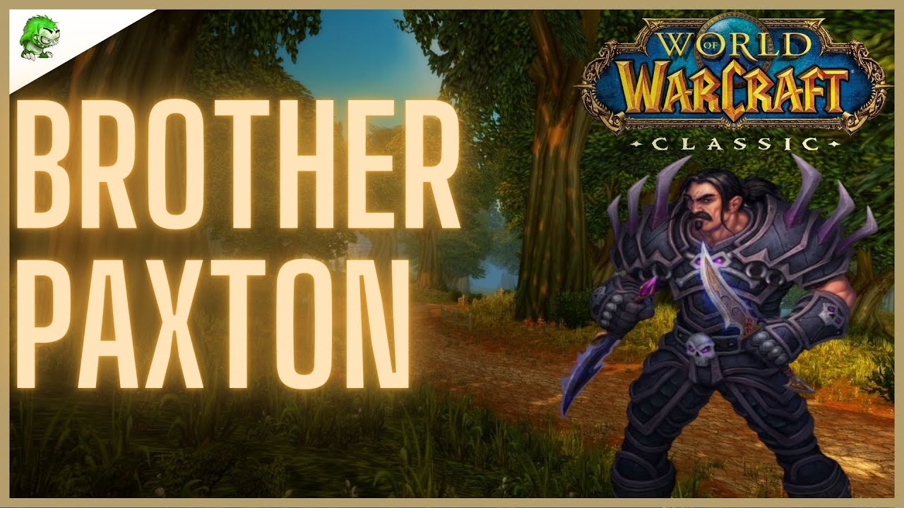 WoW Classic Brother Paxton - YouTube