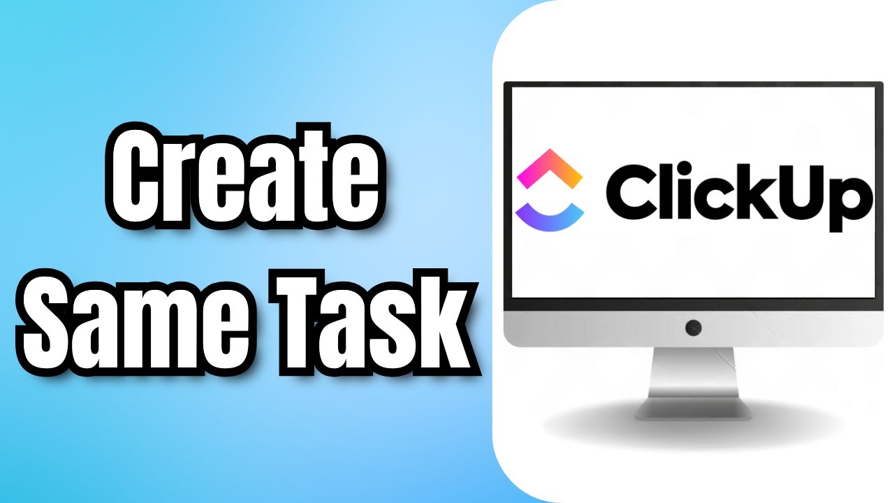 How To Create Same Task In ClickUp - Full Guide - YouTube