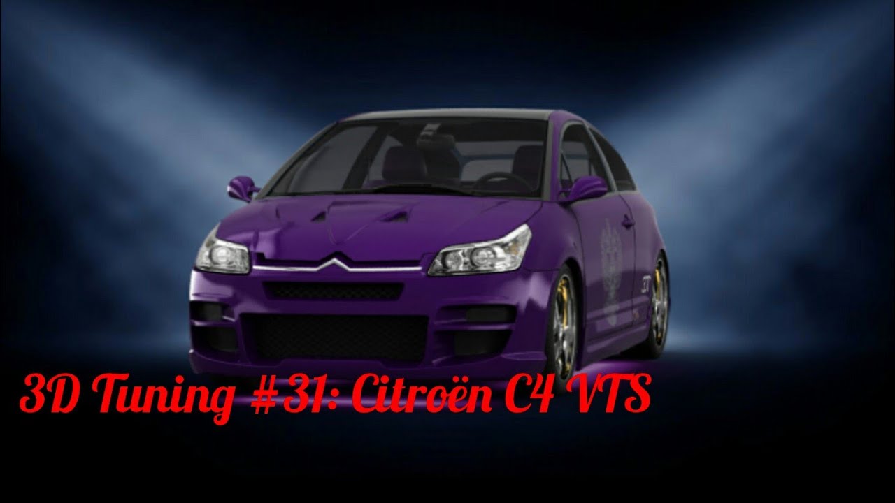 3D Tuning #31: Citroën C4 VTS - YouTube