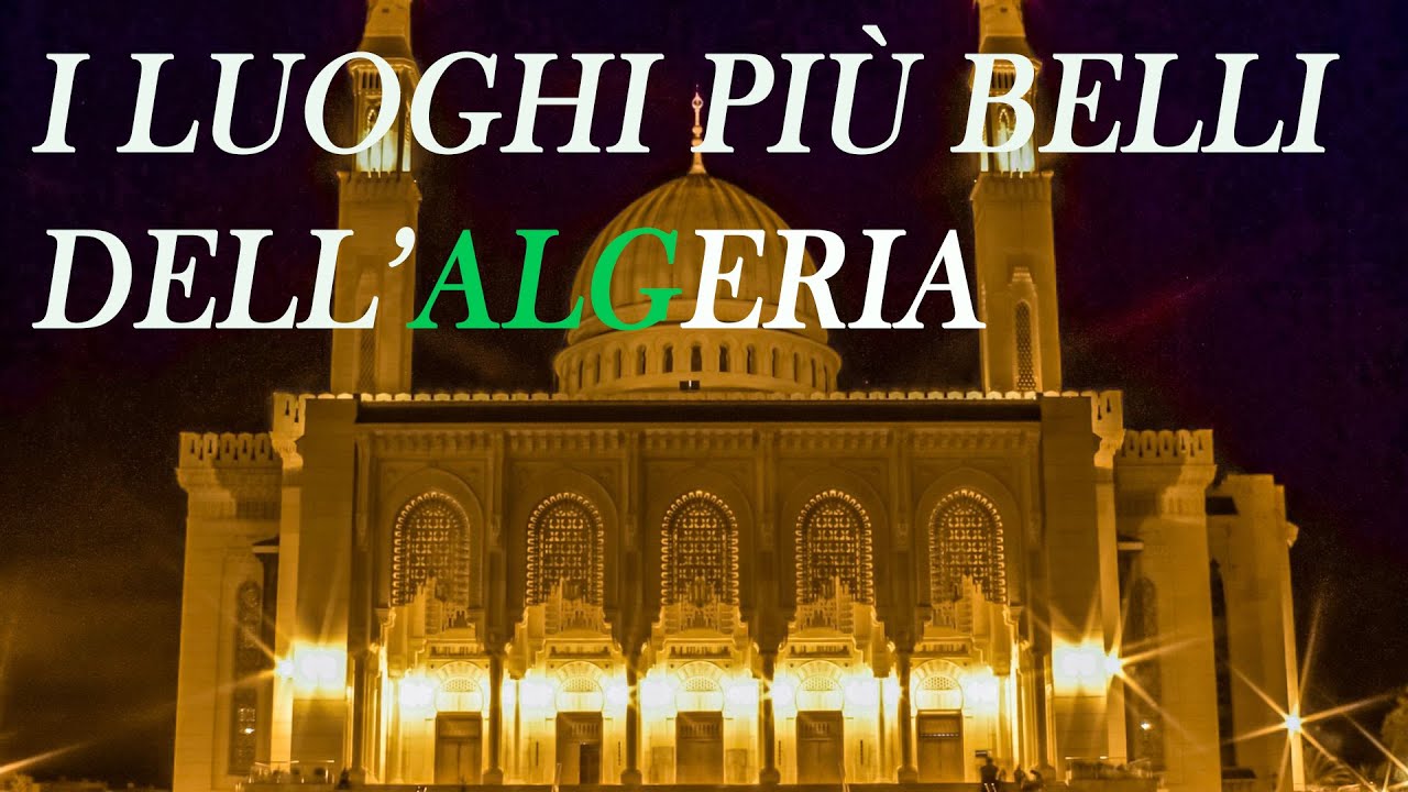 ALGERIA: 8 luoghi imperdibili - YouTube