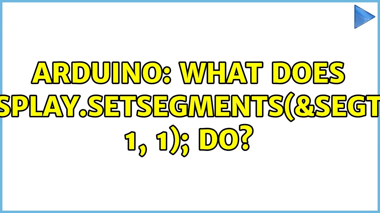 Arduino What Does Display setSegments segto 1 1 Do YouTube arduino-what-does-display-setsegments-segto-1-1-do-youtube