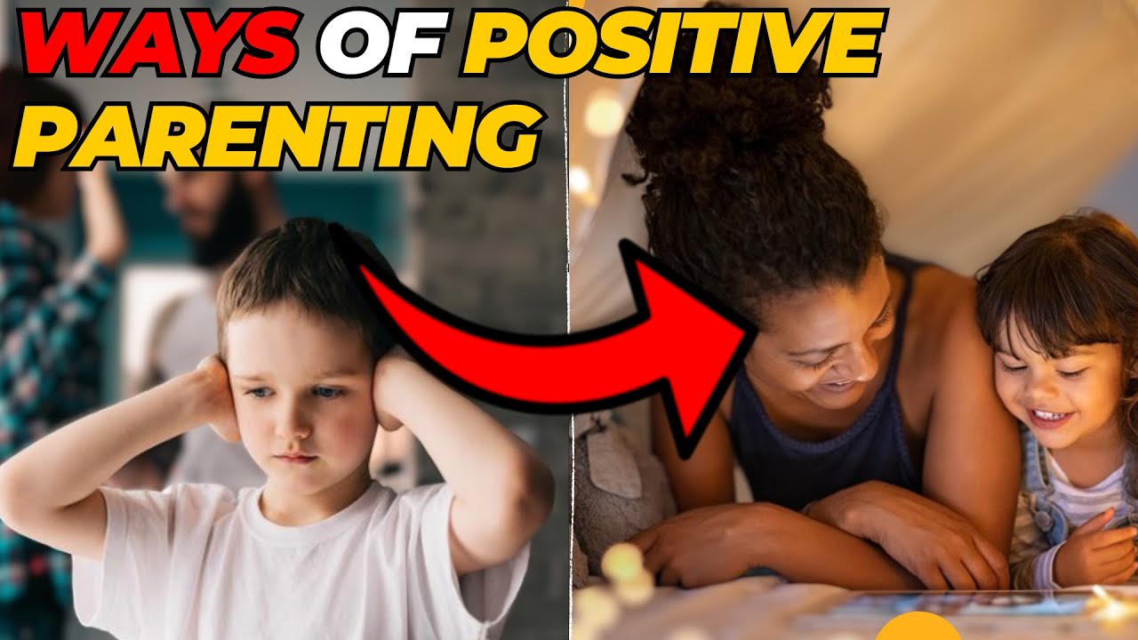 Ways to Practice Positive Parenting - YouTube