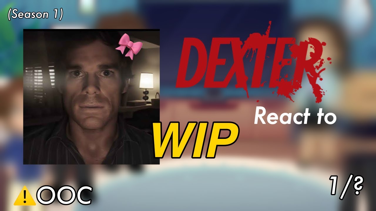 DEXTER react to..(WIP)//Gacha Reaction// (🇺🇸/ENG) - YouTube