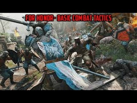 FOR HONOR - BASIC COMBAT TIPS (MUST WATCH) - YouTube