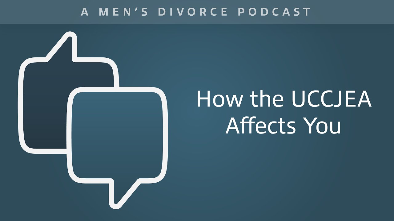 How the UCCJEA Affects You - Men's Divorce Podcast - YouTube