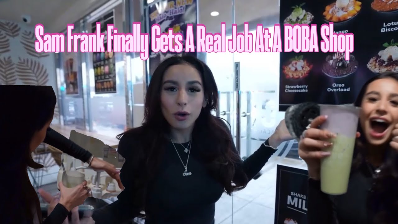 Sam Frank Finally Gets A Real Job At A BOBA Shop - YouTube