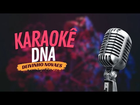 DNA - DEIVINHO NOVAES - KARAOKÊ