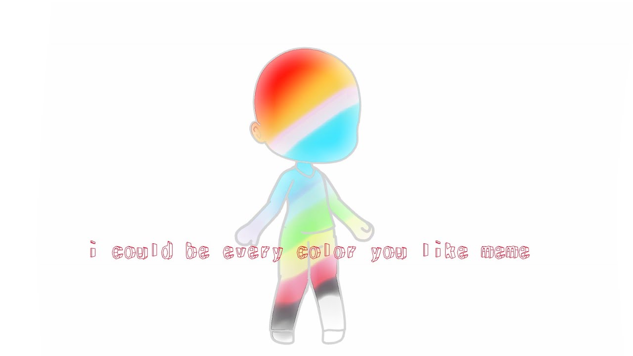i could be every color you like meme - YouTube