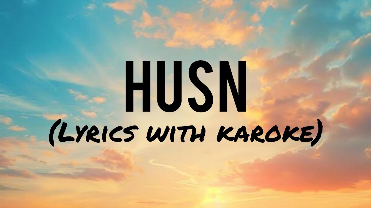 Husn song karaoke with lyrics/aniv jain/LYRICSWORLD - YouTube