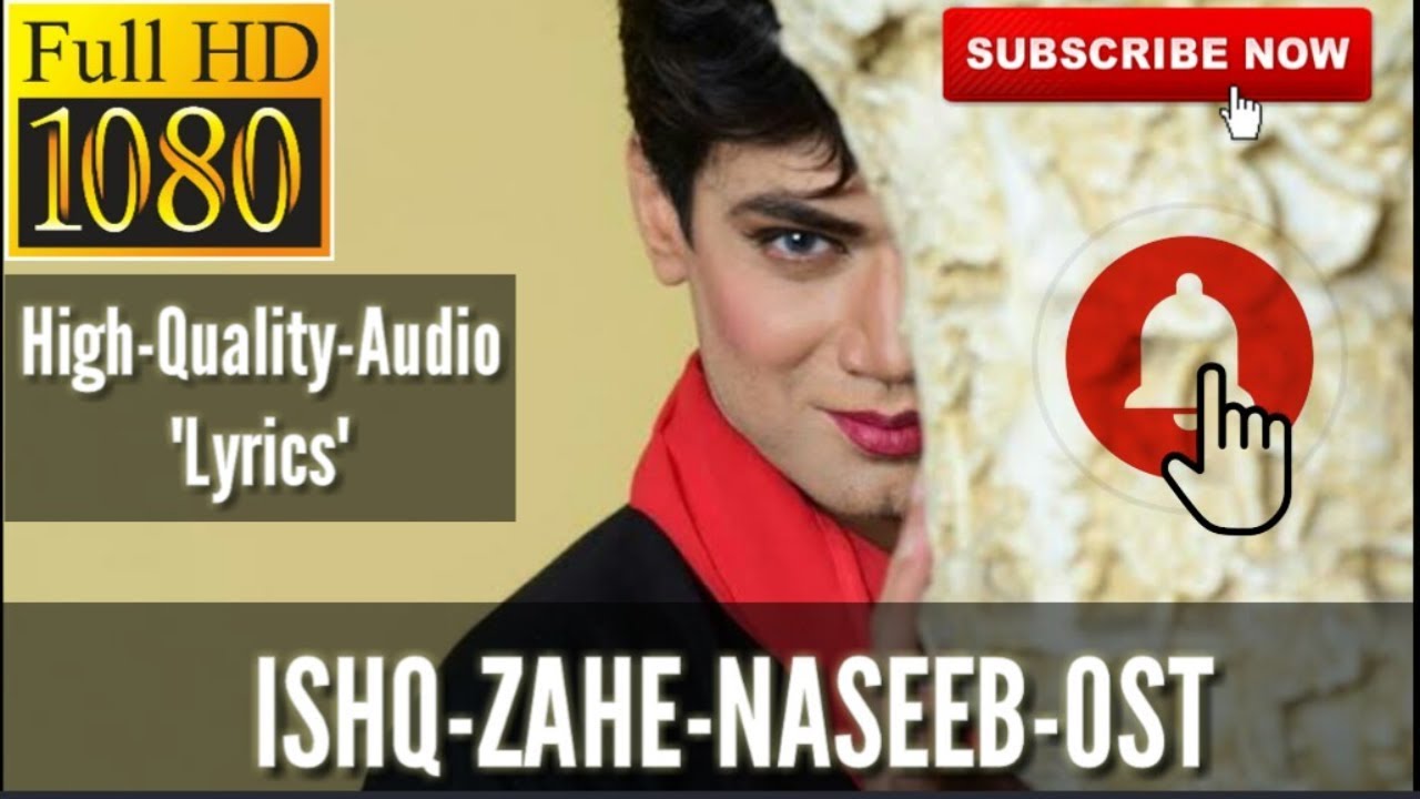 Ishq Zahe Naseeb Full OST Song Lyrics | Zahe Naseeb Hum TV Drama Song ...