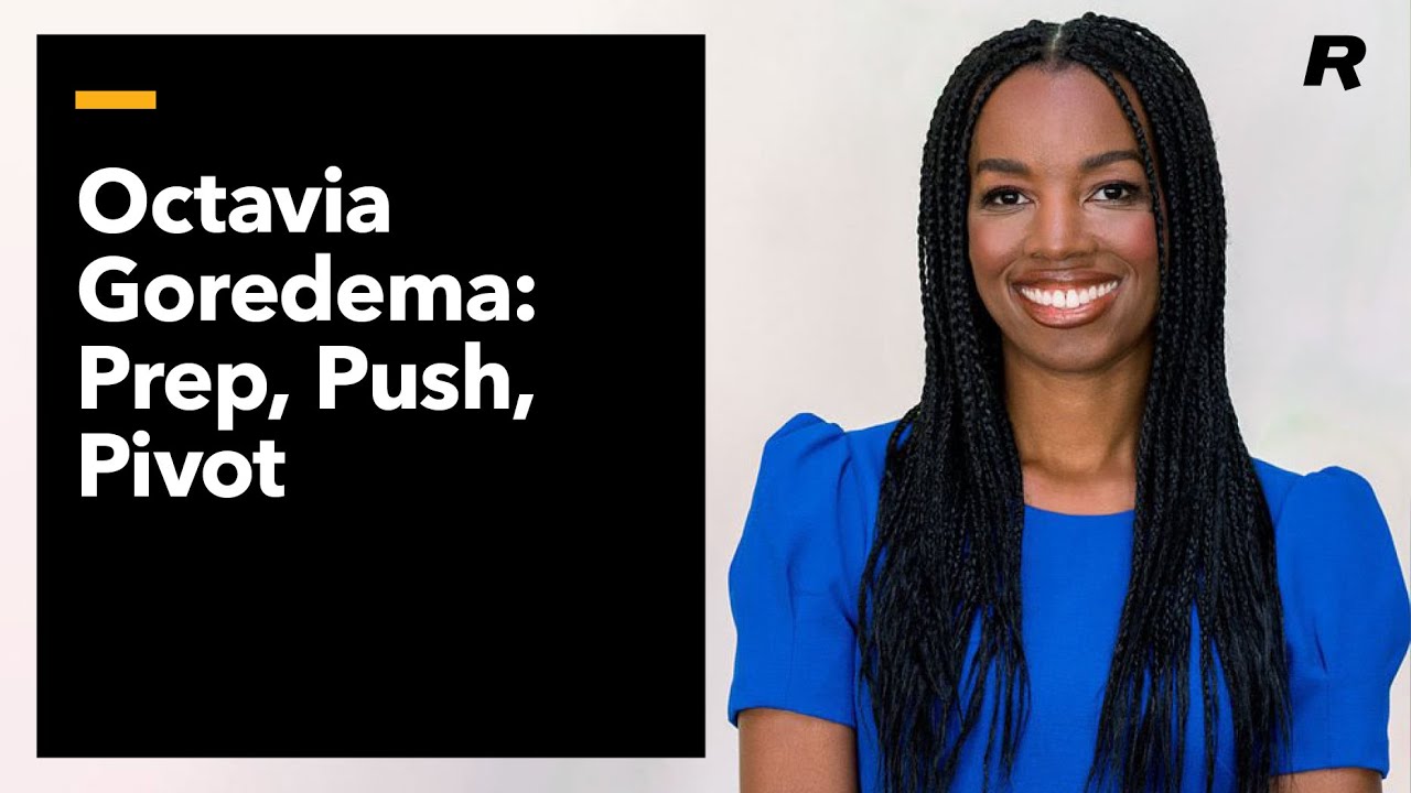 Prep, Push, Pivot: Octavia Goredema - YouTube