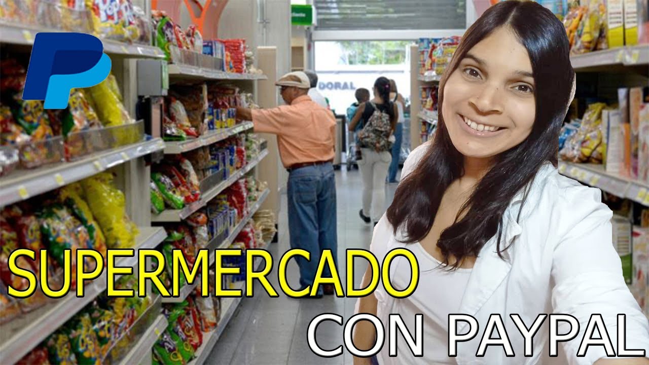 SUPERMERCADO en VENEZUELA 2023 | ¡PUEDES pagar con PAYPAL! - YouTube