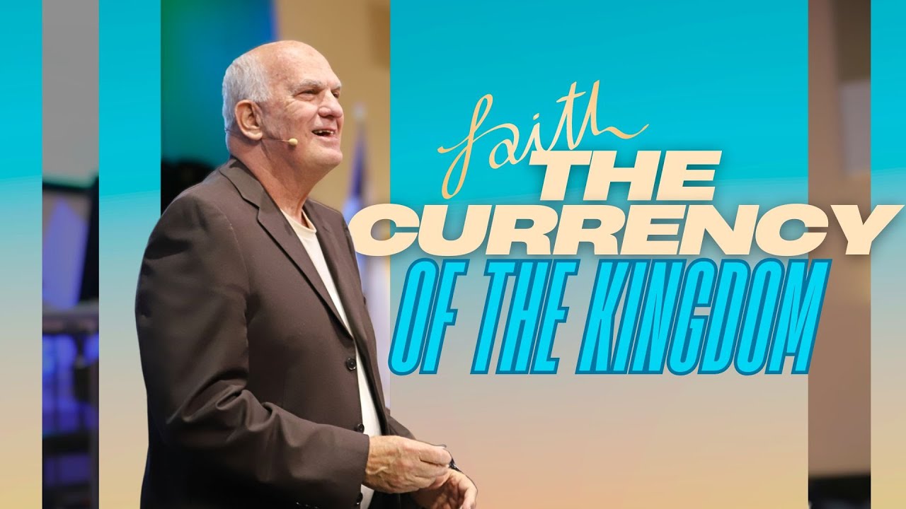 02-23-2025 Faith, the Currency of the Kingdom - YouTube