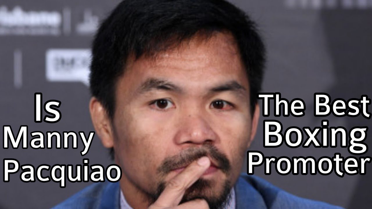 Is Manny Pacquiao The Best Boxing Promoter - YouTube