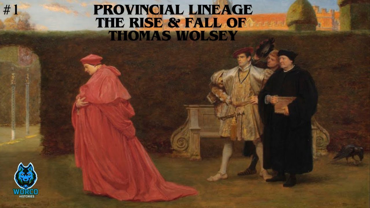 Provincial Lineage - E1 - The Rise & Fall Of Thomas Wolsey - YouTube