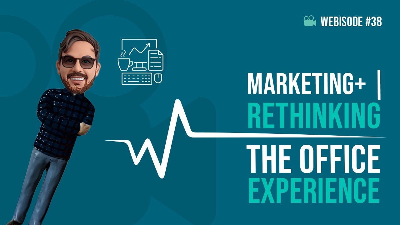 Marketing+ | Rethinking the Office Experience - Webisodes #38 - White Coat Web - YouTube