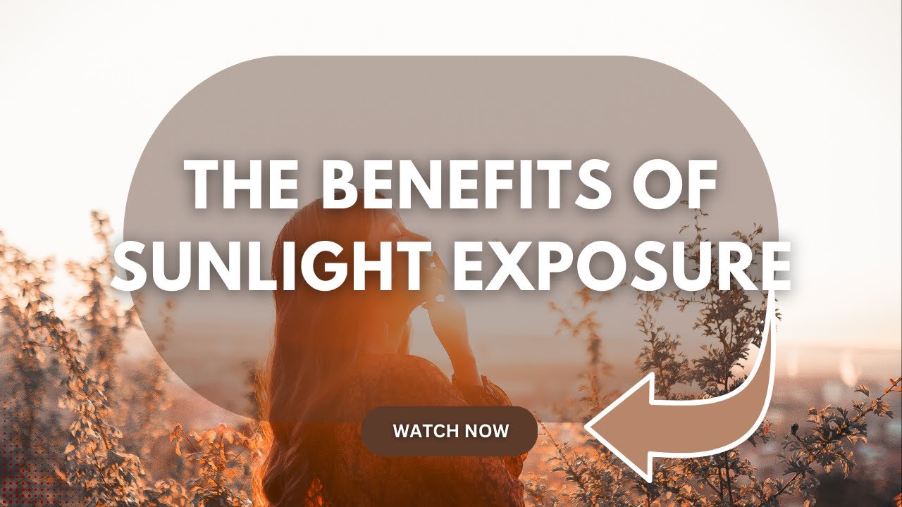 The Benefits of Sunlight Exposure - YouTube