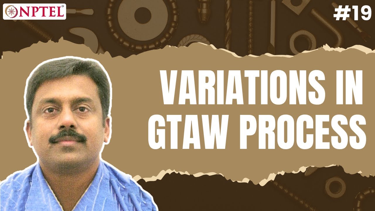 #19 Variations in GTAW Process | Welding Processes - YouTube