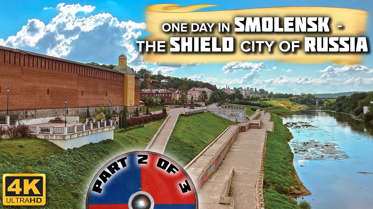 [4K] 🇷🇺 Smolensk, Russia 2022 ⛪ ☀️ ONE DAY IN SMOLENSK (Part 2 of 3 ...