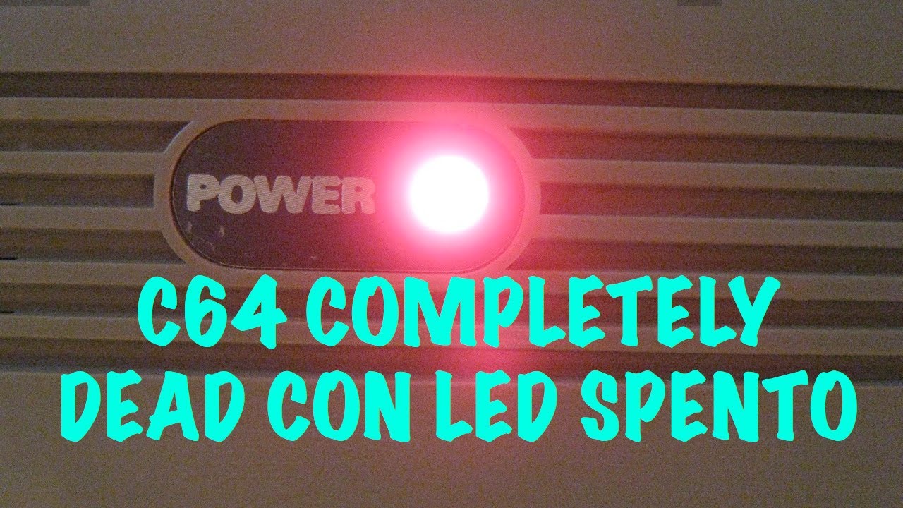 C64 COMPLETELY DEAD CON LED SPENTO E SCHERMATA NERA - YouTube