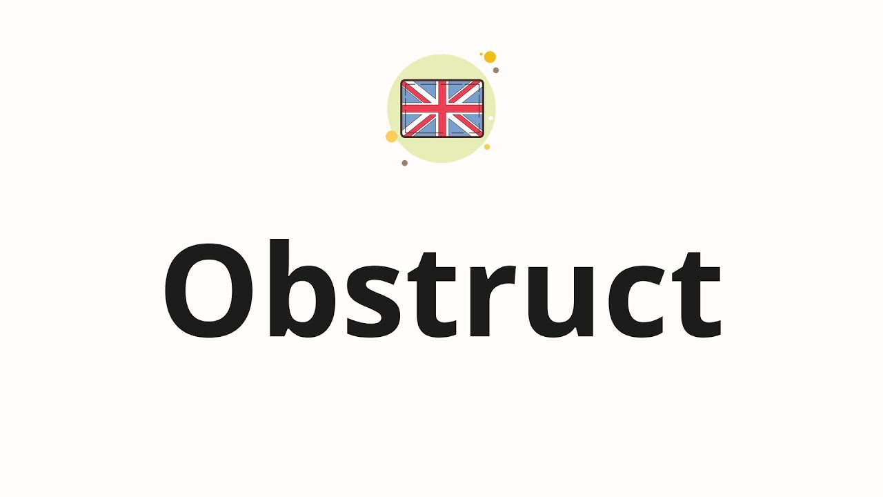 How To Pronounce Obstruct YouTube how-to-pronounce-obstruct-youtube