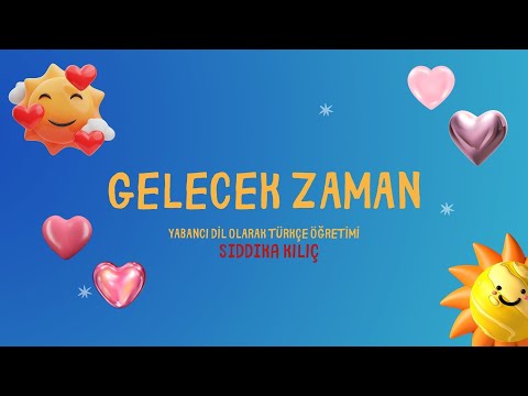 GELECEK ZAMAN ( Yabancı Dil Olarak Türkçe Öğretimi)