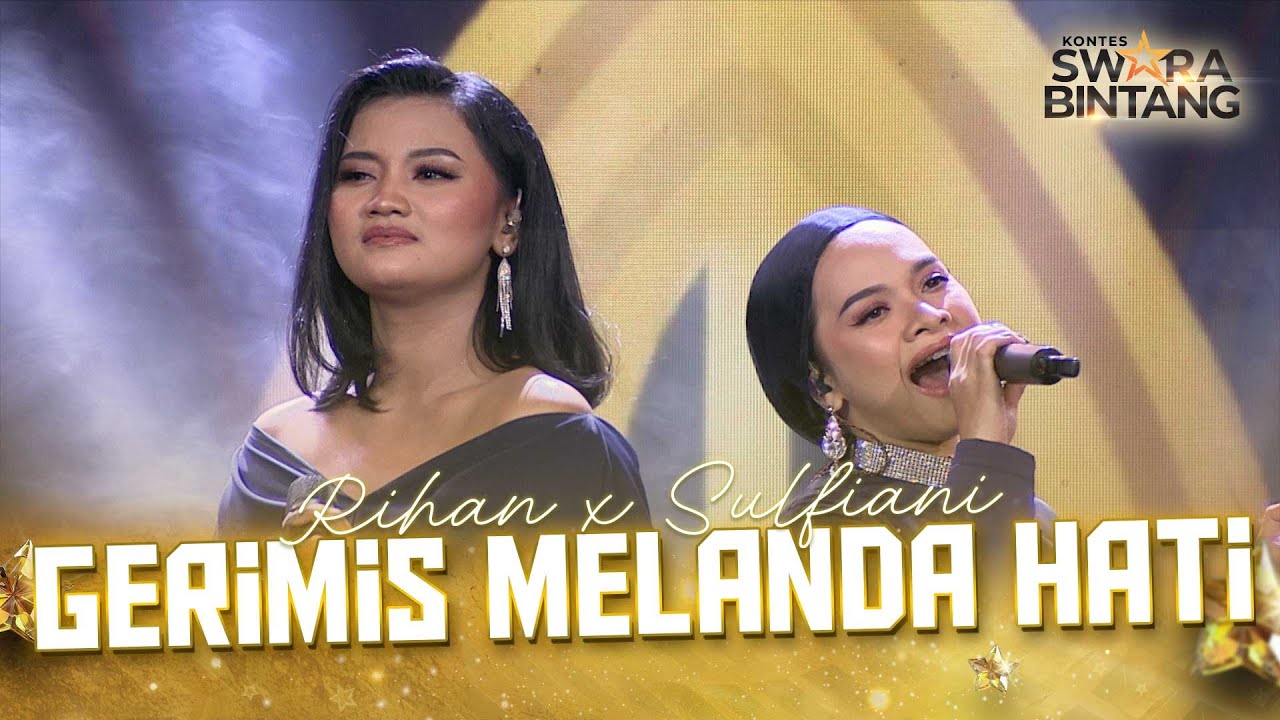 Rihan x Sulfiani - Gerimis Melanda Hati | KONTES SWARA BINTANG 2025 ...