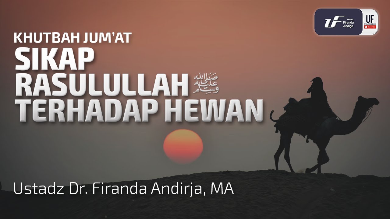 Sikap Rasulullah Terhadap Hewan - Ustadz Dr. Firanda Andirja, M.A ...