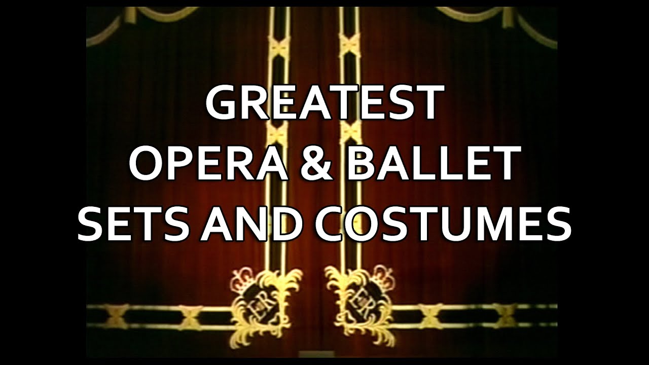 The greatest opera & ballet sets and costumes - YouTube