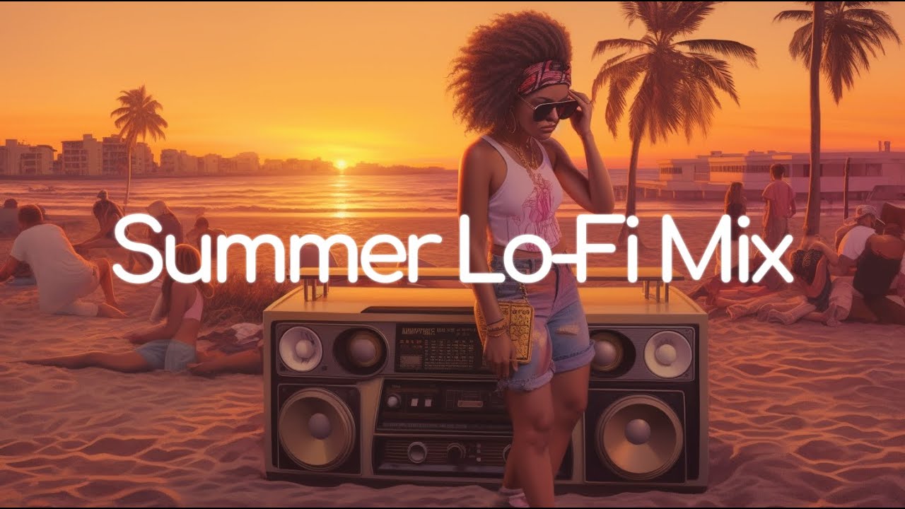 Chill Summer Lo-Fi Mix 🎧 LoFi Hip Hop beats for study/relax - YouTube