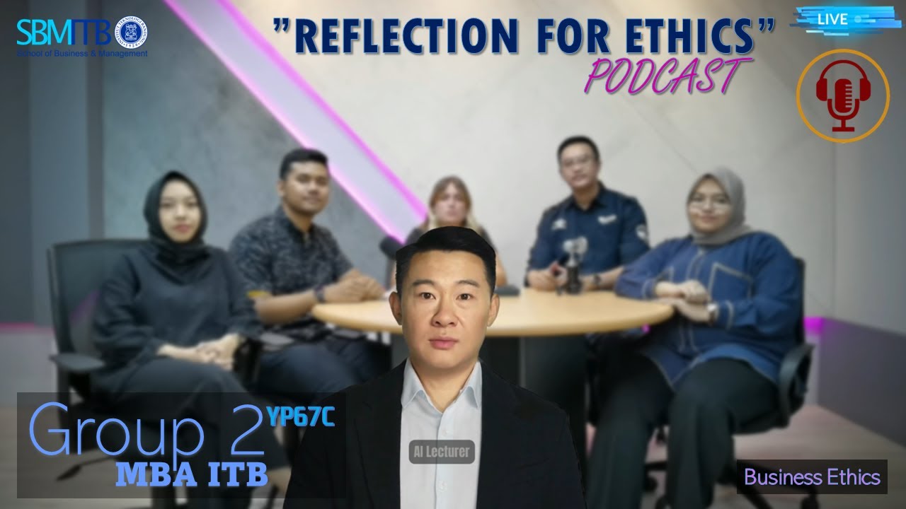 Reflection of Ethics | Podcast Video | Presented by Group 2 (YP67C) MBA ...