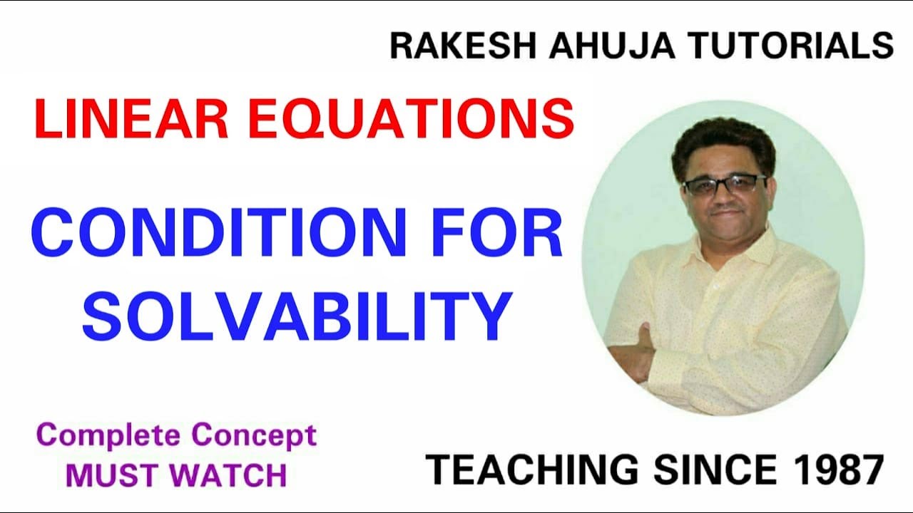 4.1. Conditions for solvability | CBSE | NCERT |LINEAR EQUATIONS - YouTube