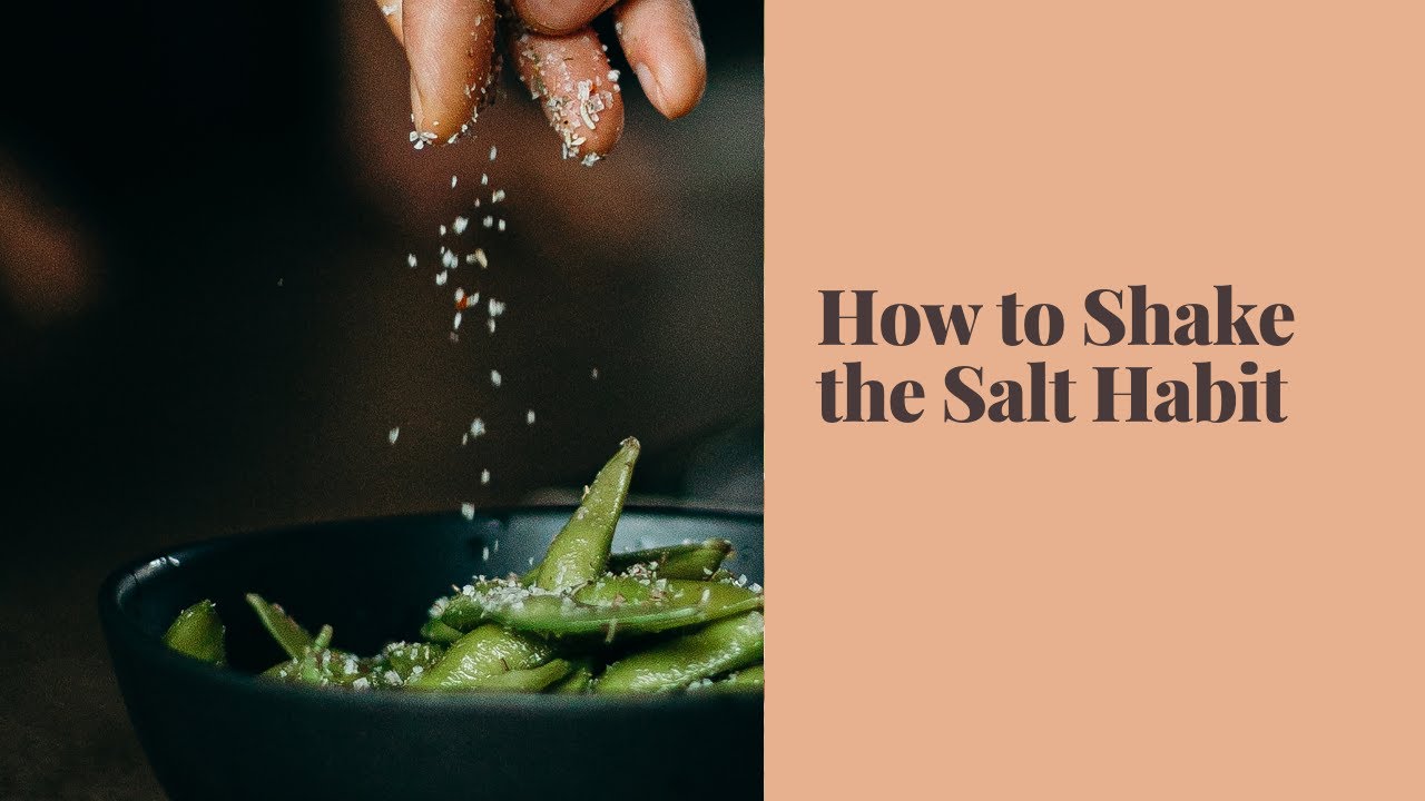 How To Shake The Salt Habit - YouTube