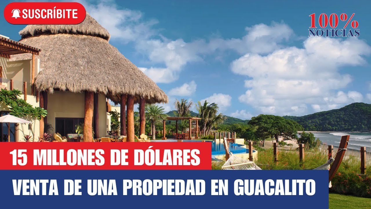 Venta de una propiedad en Guacalito por 15 millones de dólares - YouTube