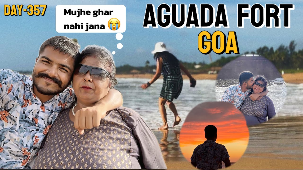 AGUADA Fort Goa | Candolim beach | Mummy ka Last Day | Day 357 - YouTube
