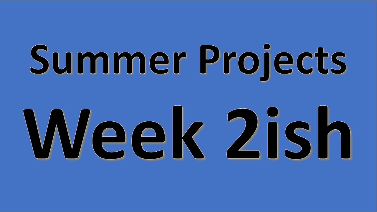 Summer Projects Week 2 - YouTube