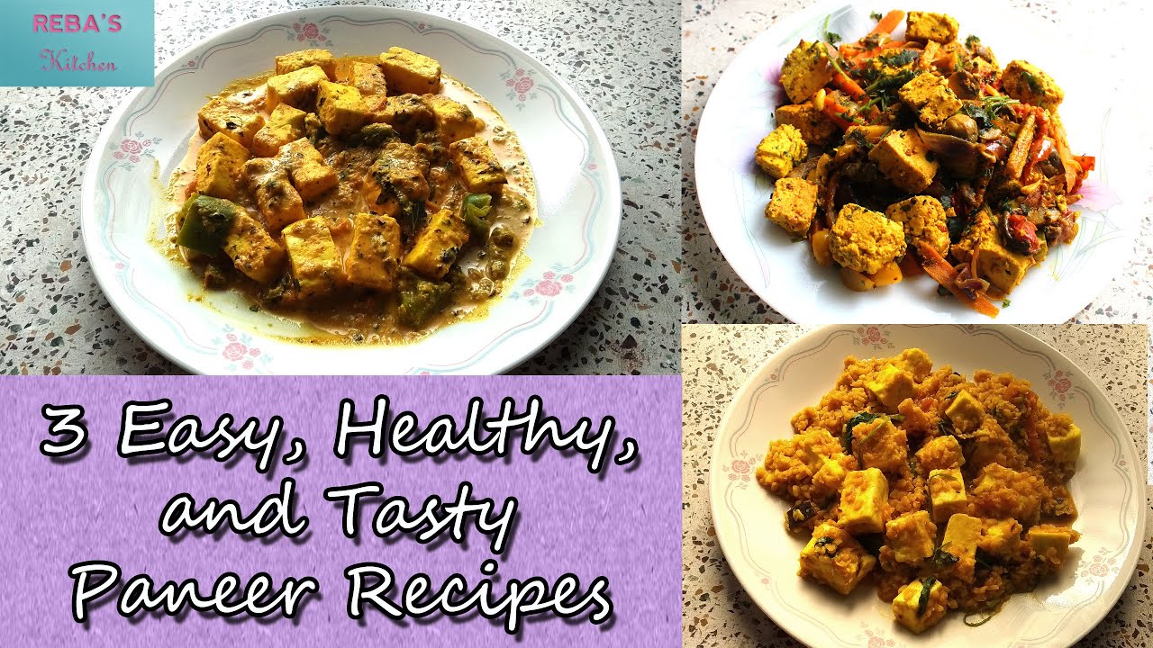 ‘3 EASY, HEALTHY AND TASTY PANEER RECIPES’ | Stay home safe and eat ...