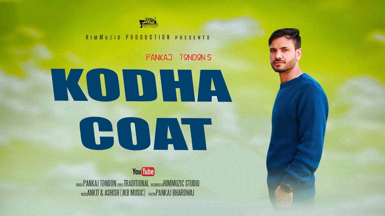Kodha Coat | Traditional Pahari Song | Pankaj Tondon | Pankaj Bhardwaj ...