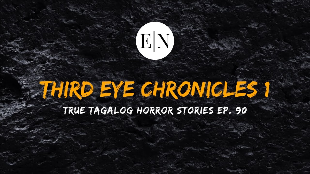 Scare Fest #90: Third Eye Chronicles 1 (True Tagalog Horror Stories ...