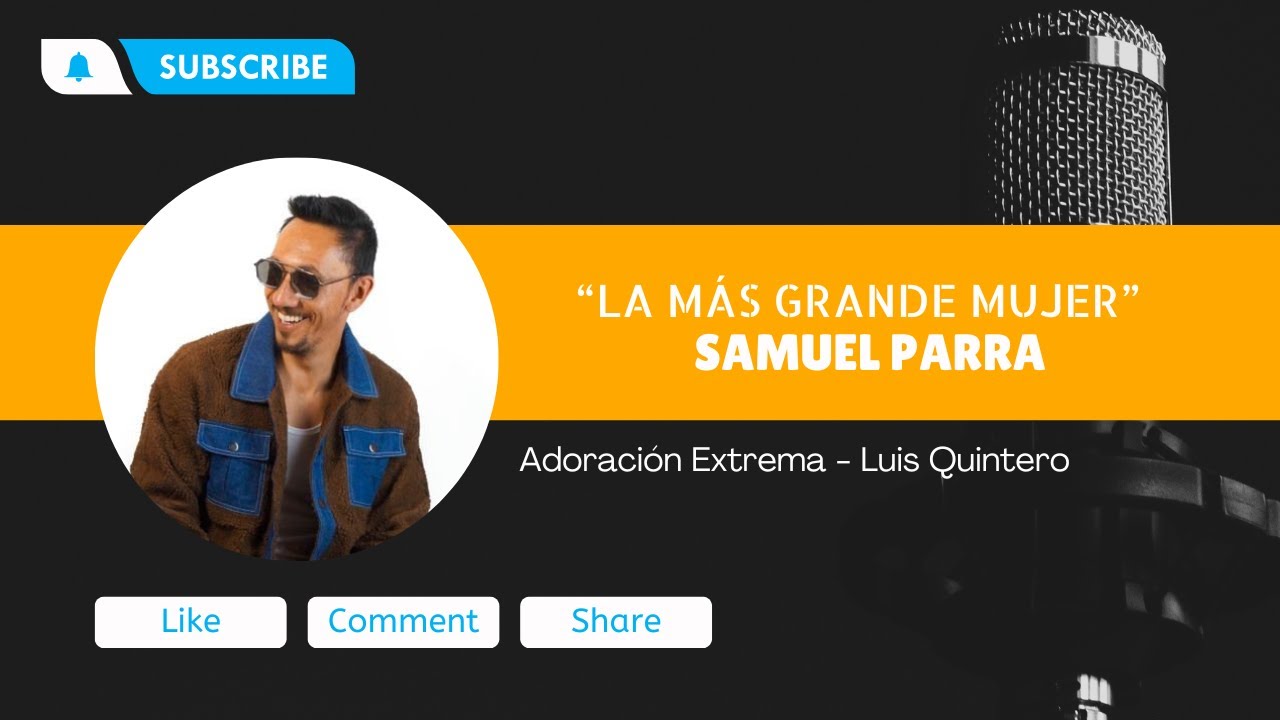 Samuel Parra, “La Más Grande Mujer” - YouTube