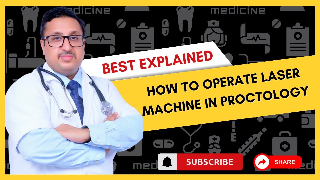 How to Operate Laser Machine in proctology By Dr. Ankur Bansal - YouTube