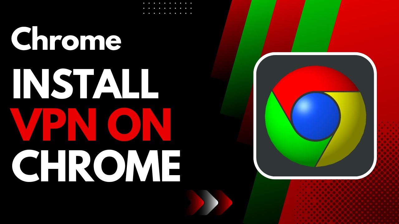 How to Install VPN on Google Chrome ! - YouTube