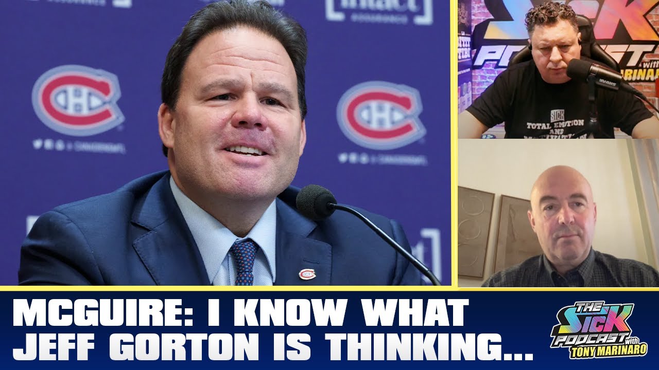 McGuire: I Know What Jeff Gorton Is Thinking... | The Sick Podcast with ...