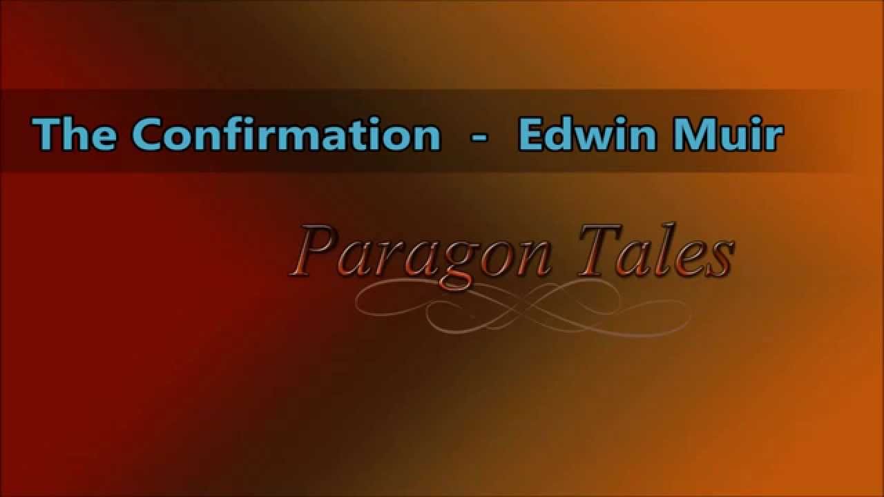 Poem | The Confirmation - Edwin Muir - YouTube