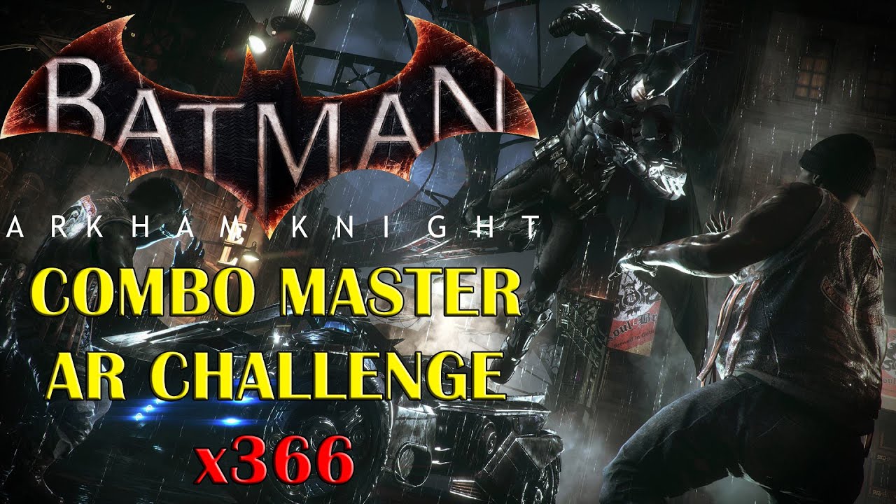 Combo Master [366] - Batman: Arkham Knight AR Challenge [PC] 1080p ...