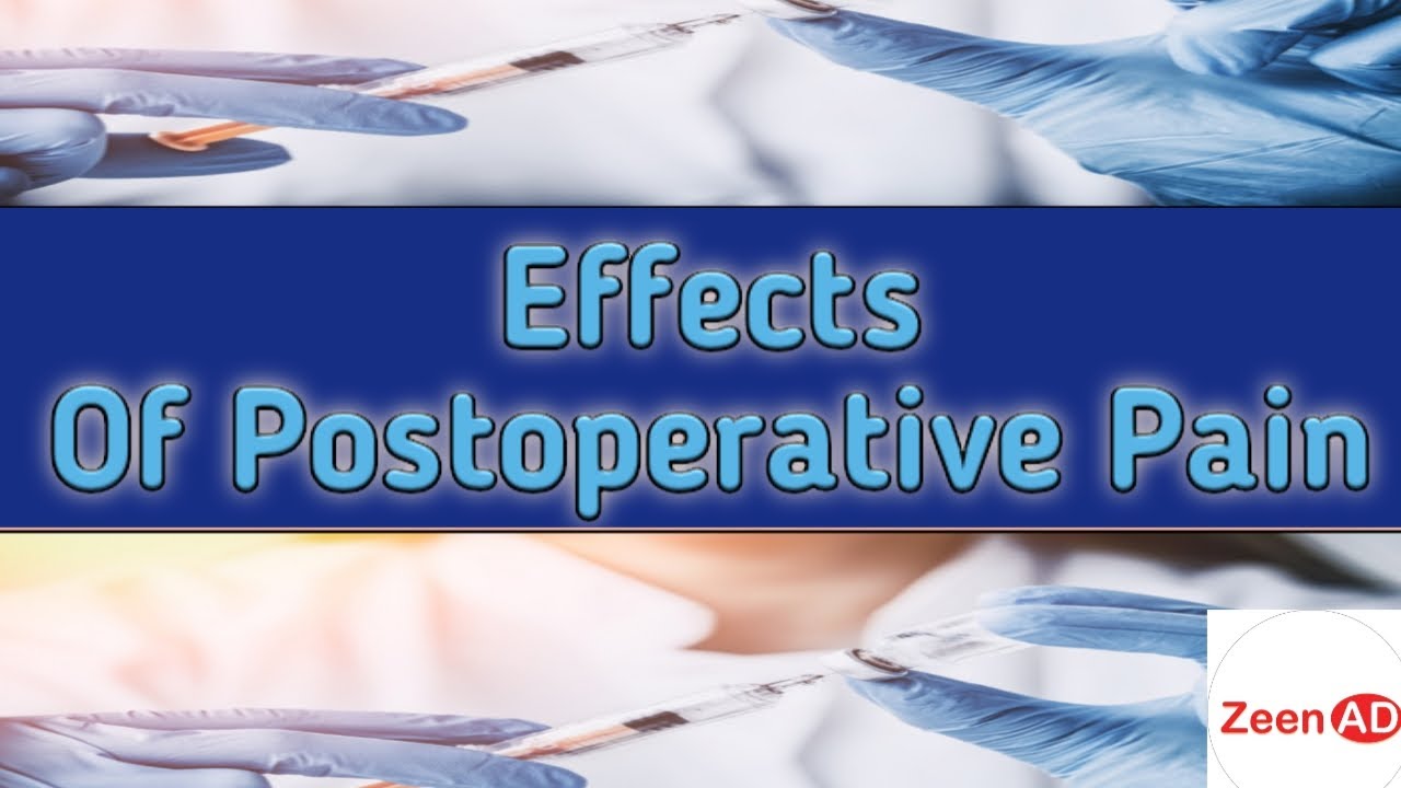 What Are The Effects Of Postoperative Pain?||Effects Of Postoperative ...