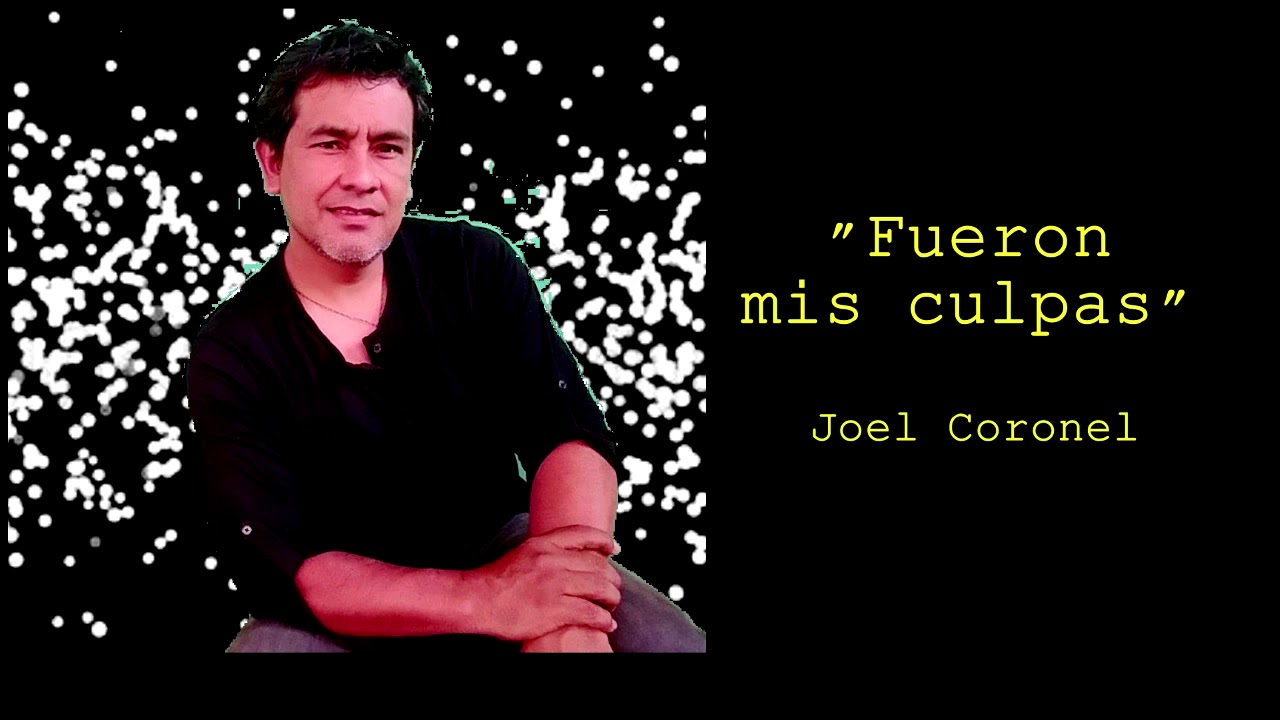 fueron mis culpas - joel coronel Acordes - Chordify